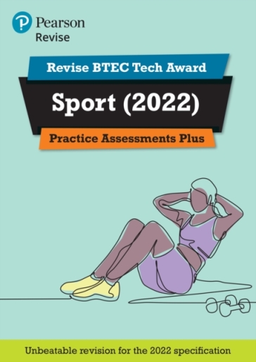 Pearson REVISE BTEC 2022 Tech Award Sport Practice Assessments Plus ...