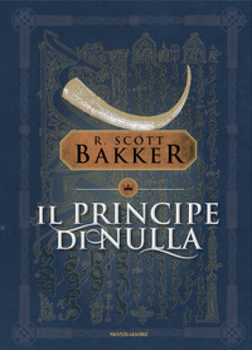 Il Principe di Nulla - Richard Scott Bakker - Libro - Mondadori Store
