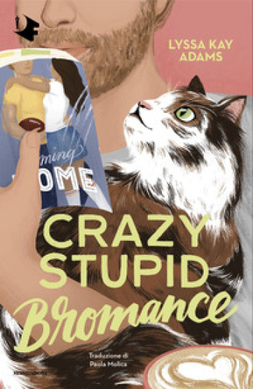 Crazy stupid bromance - Lyssa Kay Adams - Libro - Mondadori Store