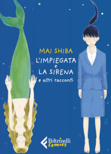 L'impiegata e la sirena e altri racconti - Shiba Mai - Libro ...