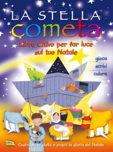 La stella cometa. Libro attivo per far luce sul tuo Natale. Ediz. a ...