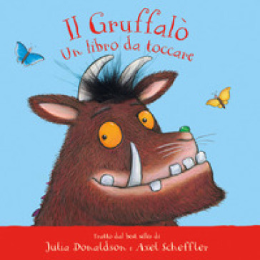Il Gruffalò. Un libro da toccare. Con inserti di tattili. Ediz. a ...