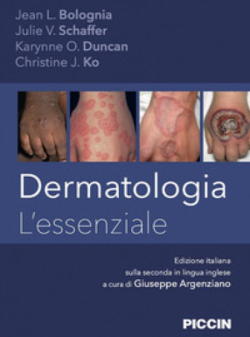 Dermatologia. L'essenziale - Julie V. Schaffer Christine J. Ko Jean L. Bolognia Karynne O ...