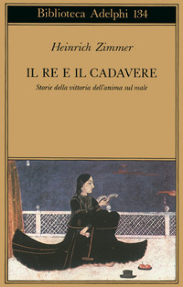 Il re e il cadavere. Storia della vittoria dell'anima sul male ...