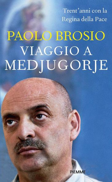 Viaggio a Medjugorje - Simona Amabene Paolo Brosio Aldo Innocenti ...
