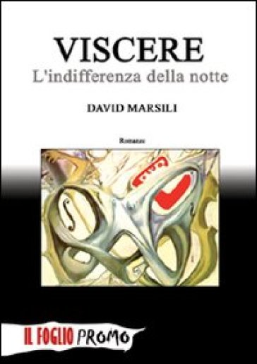 Viscere. L'indifferenza della notte - David Marsili - Libro - Mondadori ...