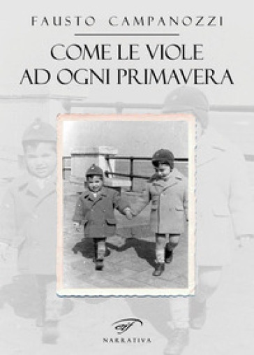 Come le viole ad ogni primavera - Fausto Campanozzi - Libro - Mondadori ...