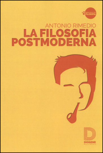 La filosofia postmoderna - Antonio Rimedio - Libro - Mondadori Store