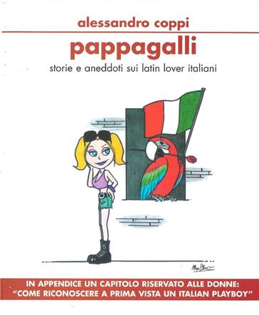 Pappagalli - storie e aneddoti sui latin lover italiani - Alessandro ...