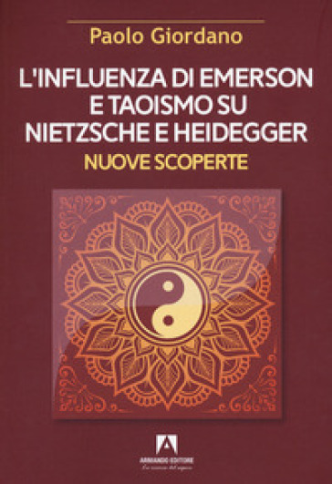 L'influenza di Emerson e Taoismo su Nietzsche e Heidegger. Nuove ...