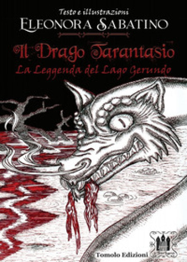 Il drago Tarantasio. La leggenda del Lago Gerundo - Eleonora Sabatino ...